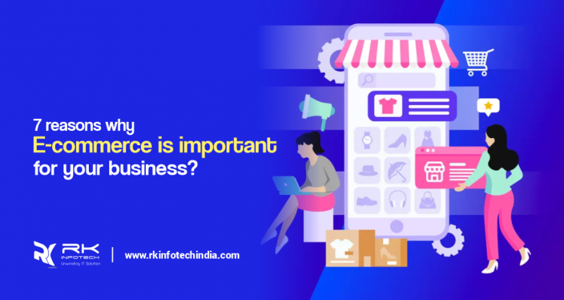 why E-commerce is important for your business | RK Infotech
