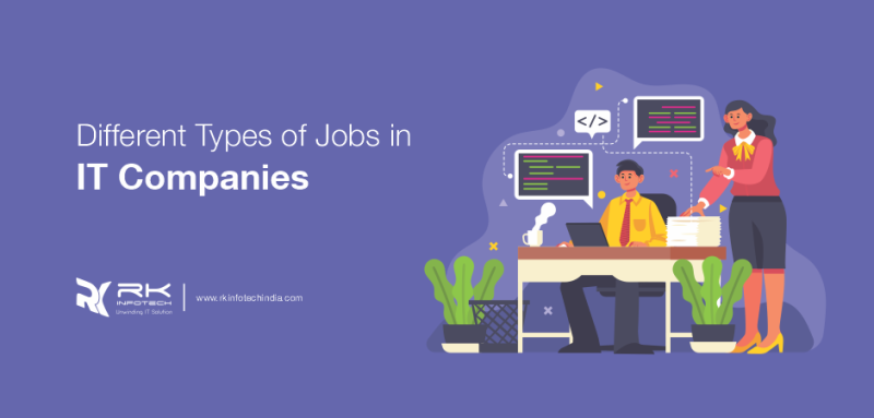Different Types of Jobs in IT Companies | RK Infotech