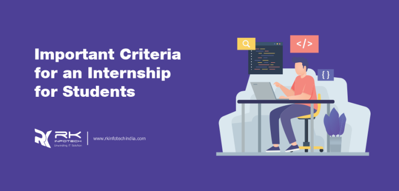 Important Criteria for an Internship for Students | RK Infotech